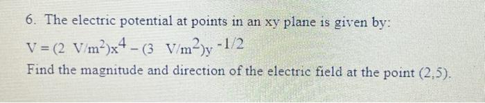 Solved 6. The electric potential at points in an xy plane is | Chegg.com