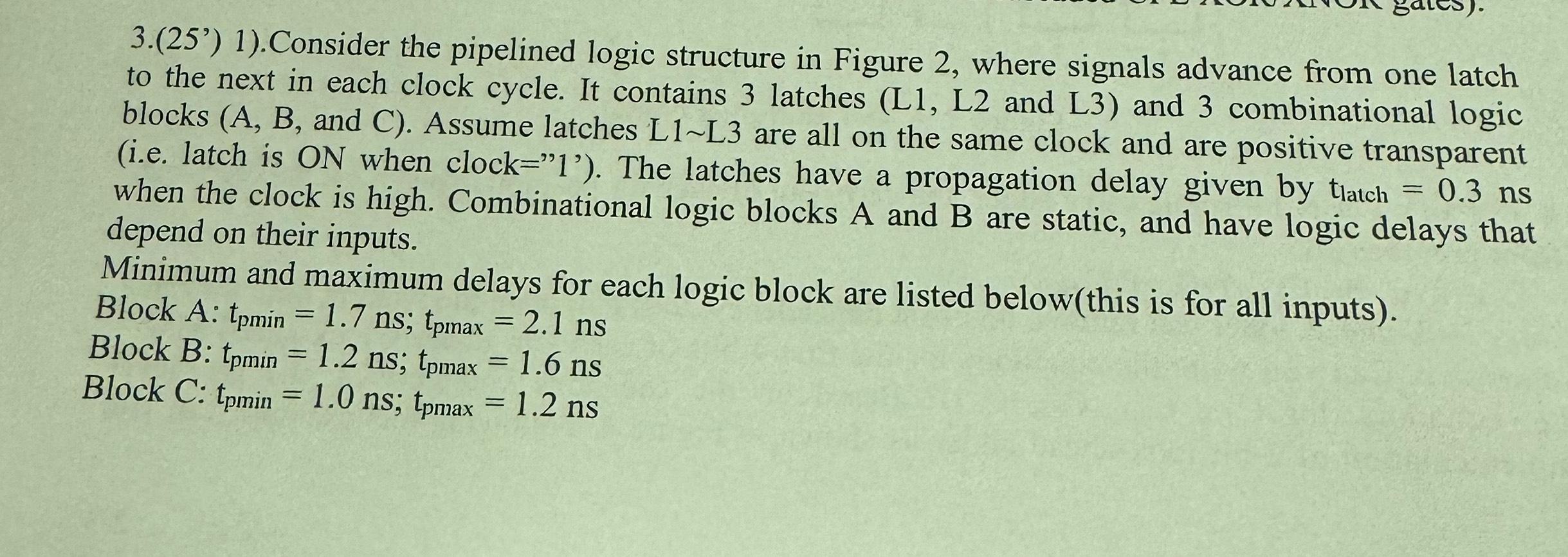 3.(25') 1). ﻿Consider the pipelined logic structure | Chegg.com