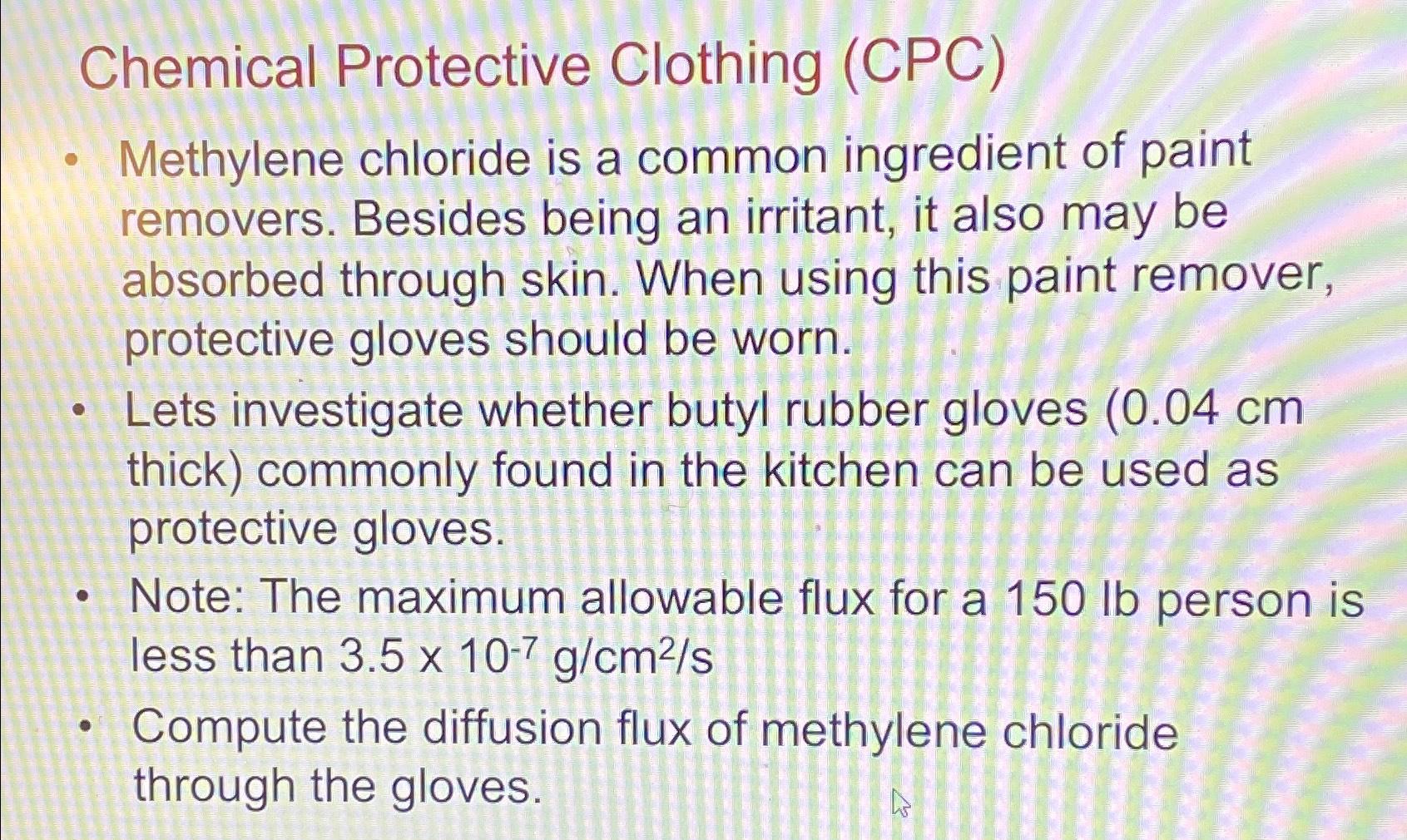 Solved Chemical Protective Clothing (CPC)Methylene chloride | Chegg.com
