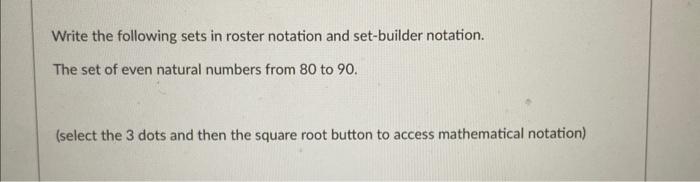 Solved Write the following sets in roster notation and | Chegg.com