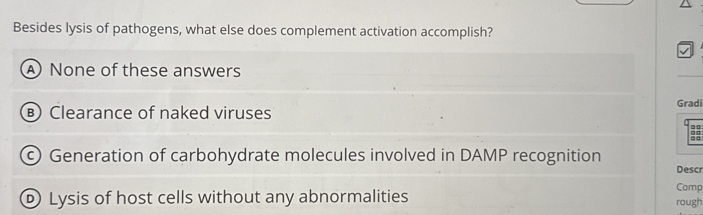 Solved Besides lysis of pathogens, what else does complement | Chegg.com