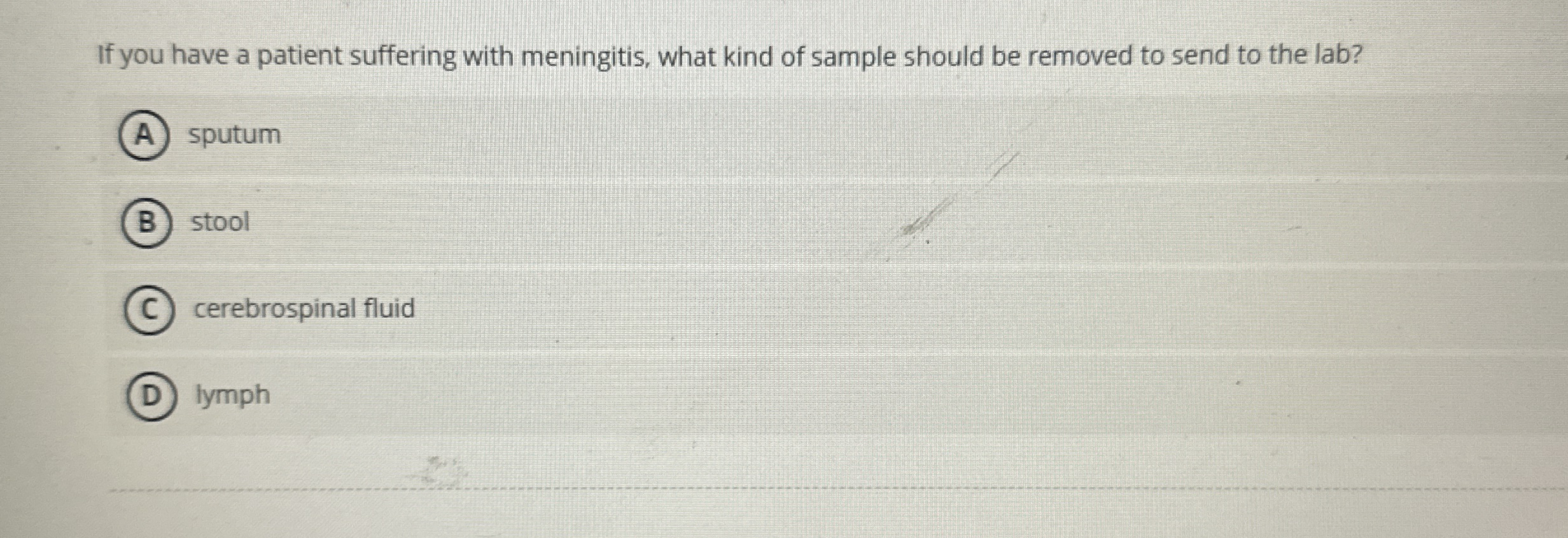 Solved If you have a patient suffering with meningitis, what | Chegg.com
