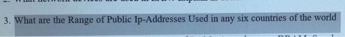 Solved 3. What are the Range of Public IP-Addresses Used in | Chegg.com