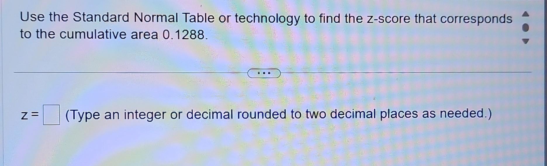 Solved Use the Standard Normal Table or technology to find | Chegg.com