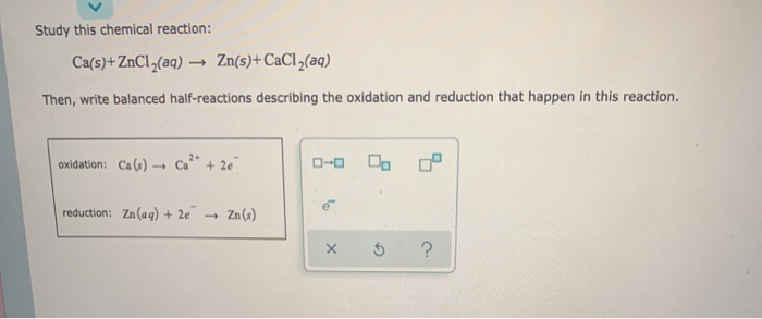 Solved Study this chemical reaction: Ca(s)+ZnCl2(aq) → | Chegg.com