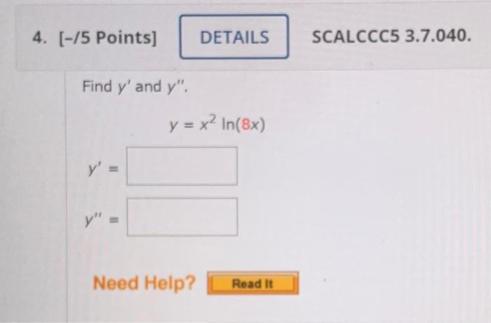 Solved Find y′ and y′′. y=x2ln(8x) y′= y′′= | Chegg.com