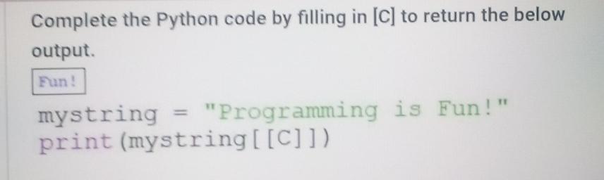 Solved Complete the Python code by filling in C ﻿to return | Chegg.com