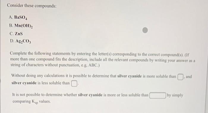 Solved Consider these compounds: A. BaSO4 B. Mn(OH)2 C. Zns | Chegg.com