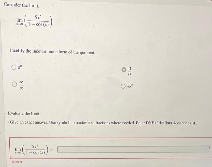 Solved Consider the limit. limx→0(1−cos(x)5x5) Identify the | Chegg.com