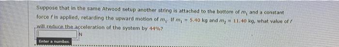 Solved Suppose that in the same Atwood setup another string | Chegg.com