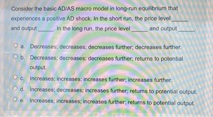 Solved Consider the basic AD/AS macro model in long-run | Chegg.com