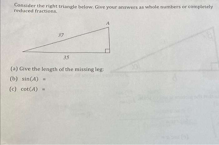 Solved Consider the right triangle below. Give your answers | Chegg.com