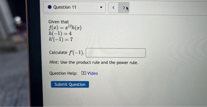 Solved Given that f(x)=x12h(x)h(−1)=4h′(−1)=7 Calculate | Chegg.com