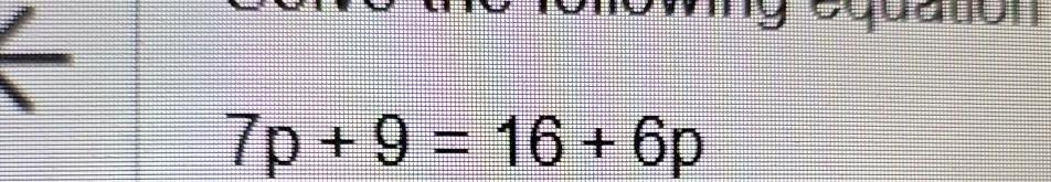 Solved 7p+9=16+6p | Chegg.com