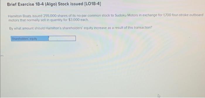 Solved Brief Exercise 18-4 (Algo) Stock issued [LO18.4) | Chegg.com
