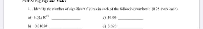 Solved Part A: Sig Figs and Moles 1. Identify the number of | Chegg.com