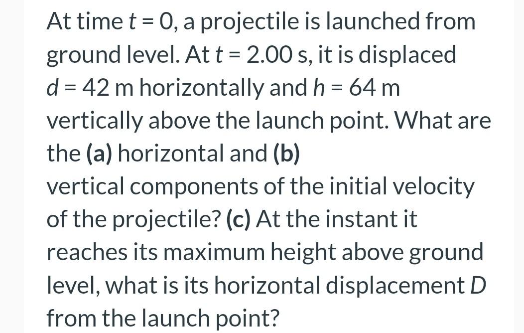 Solved = At time t = 0, a projectile is launched from ground | Chegg.com