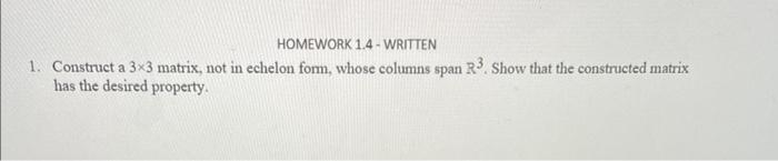 Solved HOMEWORK 1.4 - WRITTEN Construct a 3×3 matrix, not in | Chegg.com