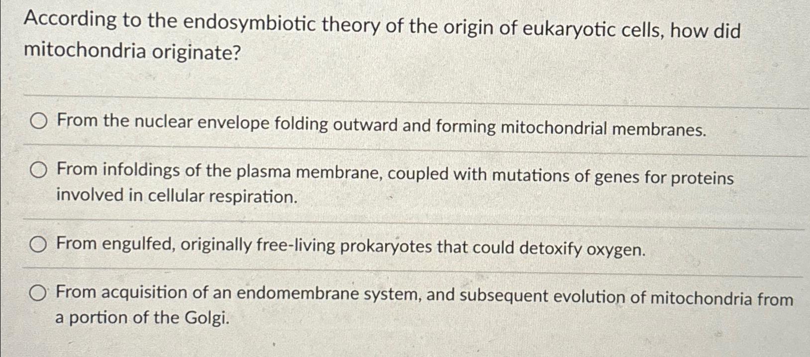 Solved According to the endosymbiotic theory of the origin | Chegg.com