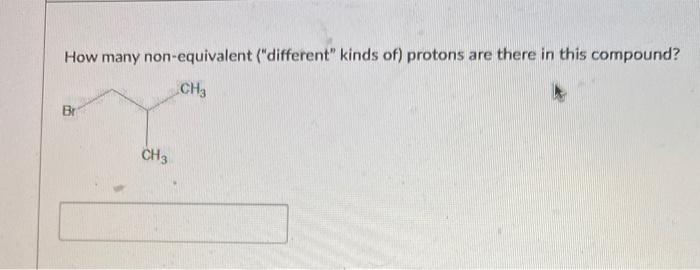 Solved How many non-equivalent ("different kinds of) protons | Chegg.com