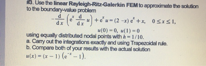 Solved #3. Use the linear Rayleigh-Ritz-Galerkin FEM to | Chegg.com