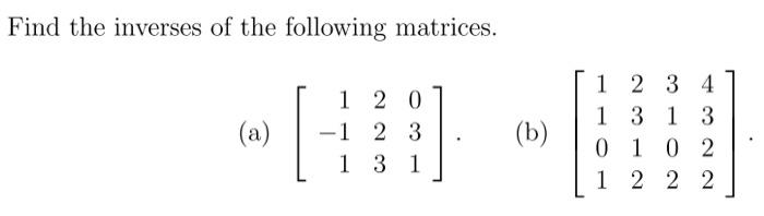 Find the inverses of the following matrices. (a) | Chegg.com