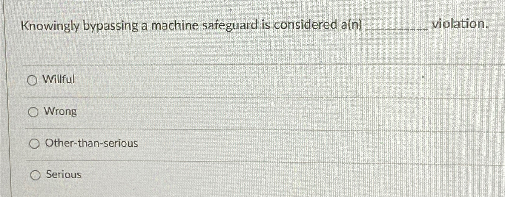 Solved Knowingly bypassing a machine safeguard is considered | Chegg.com