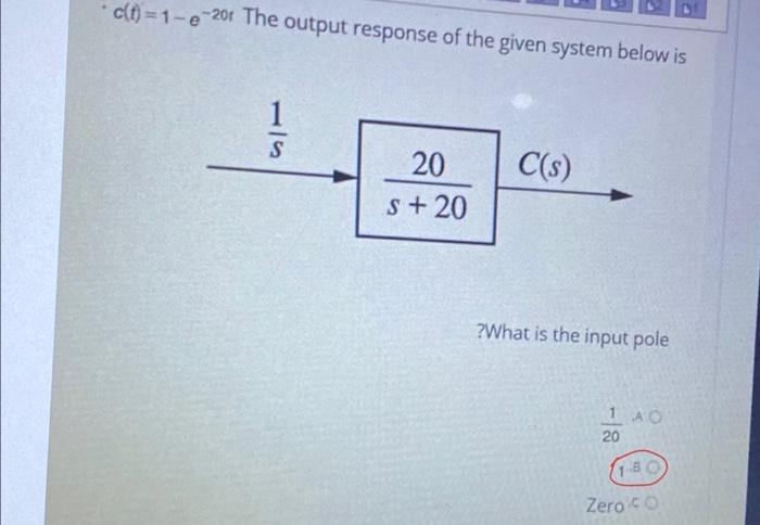 Solved c(t)=1−e−20t The output response of the given system | Chegg.com