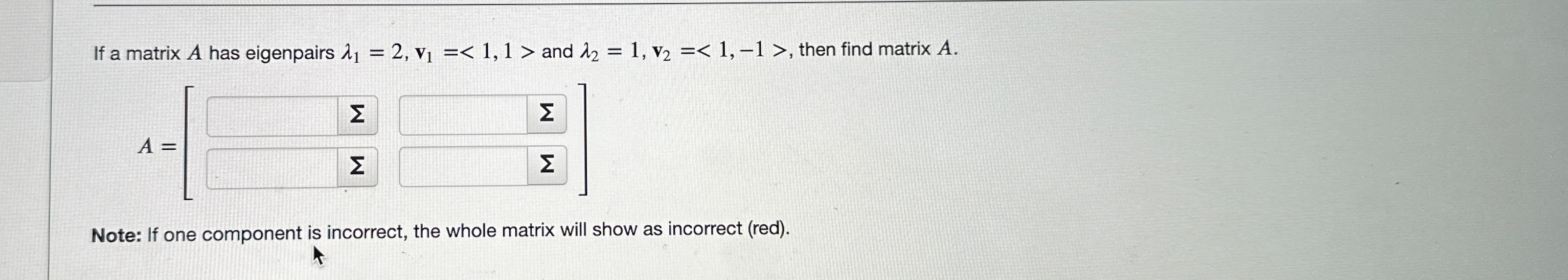 Solved If a matrix A has eigenpairs λ1=2,v1= ﻿and | Chegg.com