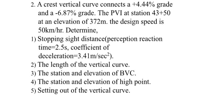 Solved 2. A crest vertical curve connects a +4.44% grade and | Chegg.com