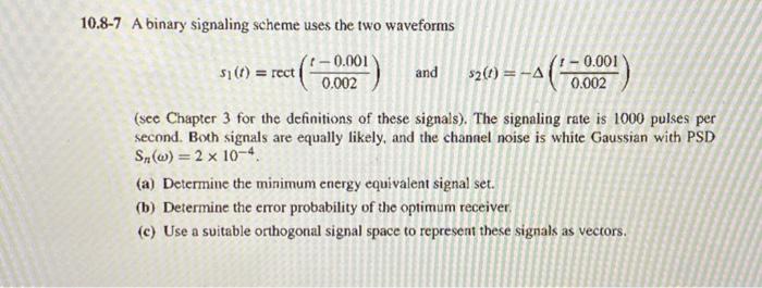 10.8-7 A binary signaling scheme uses the two | Chegg.com