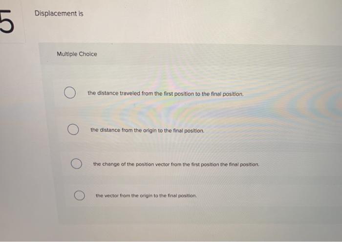 Solved Displacement is 5. Multiple Choice the distance | Chegg.com