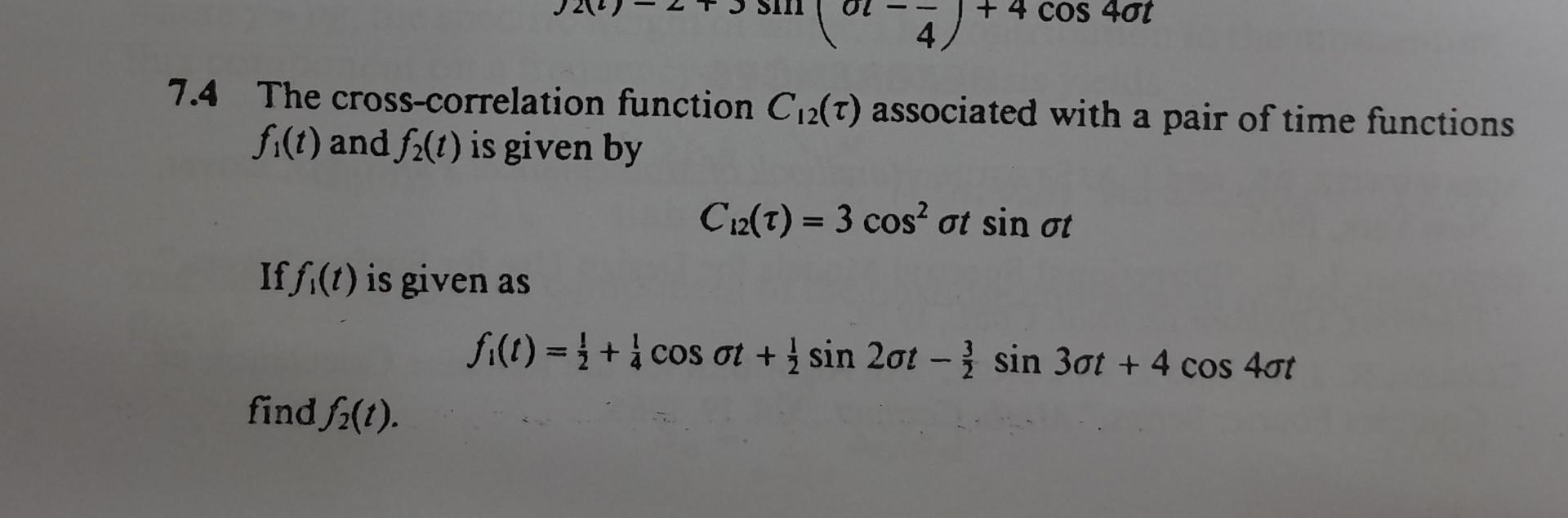 Solved 7 4 The Cross Correlation Function C12 τ Associated