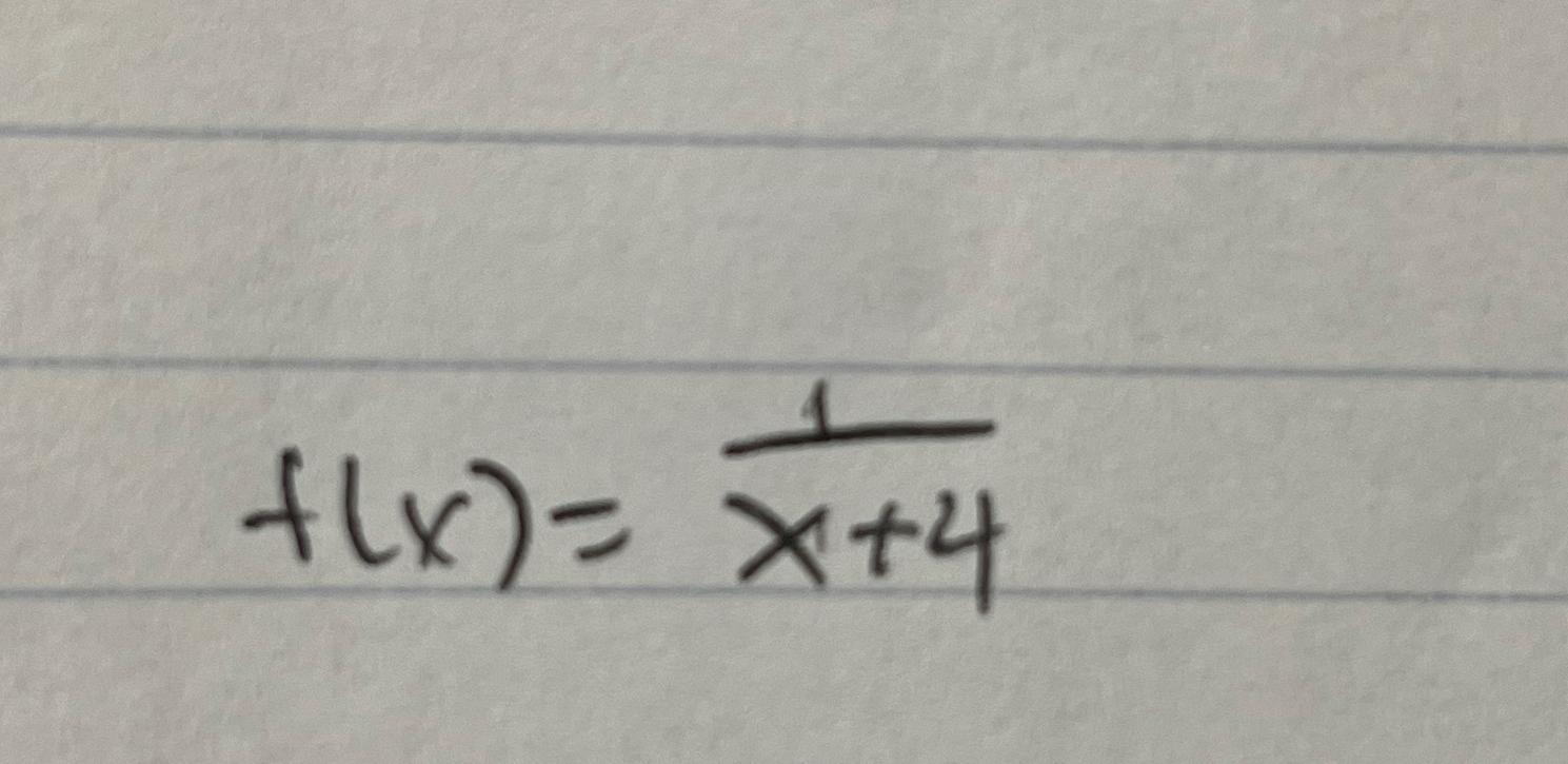 Solved f(x)=1x+4 | Chegg.com
