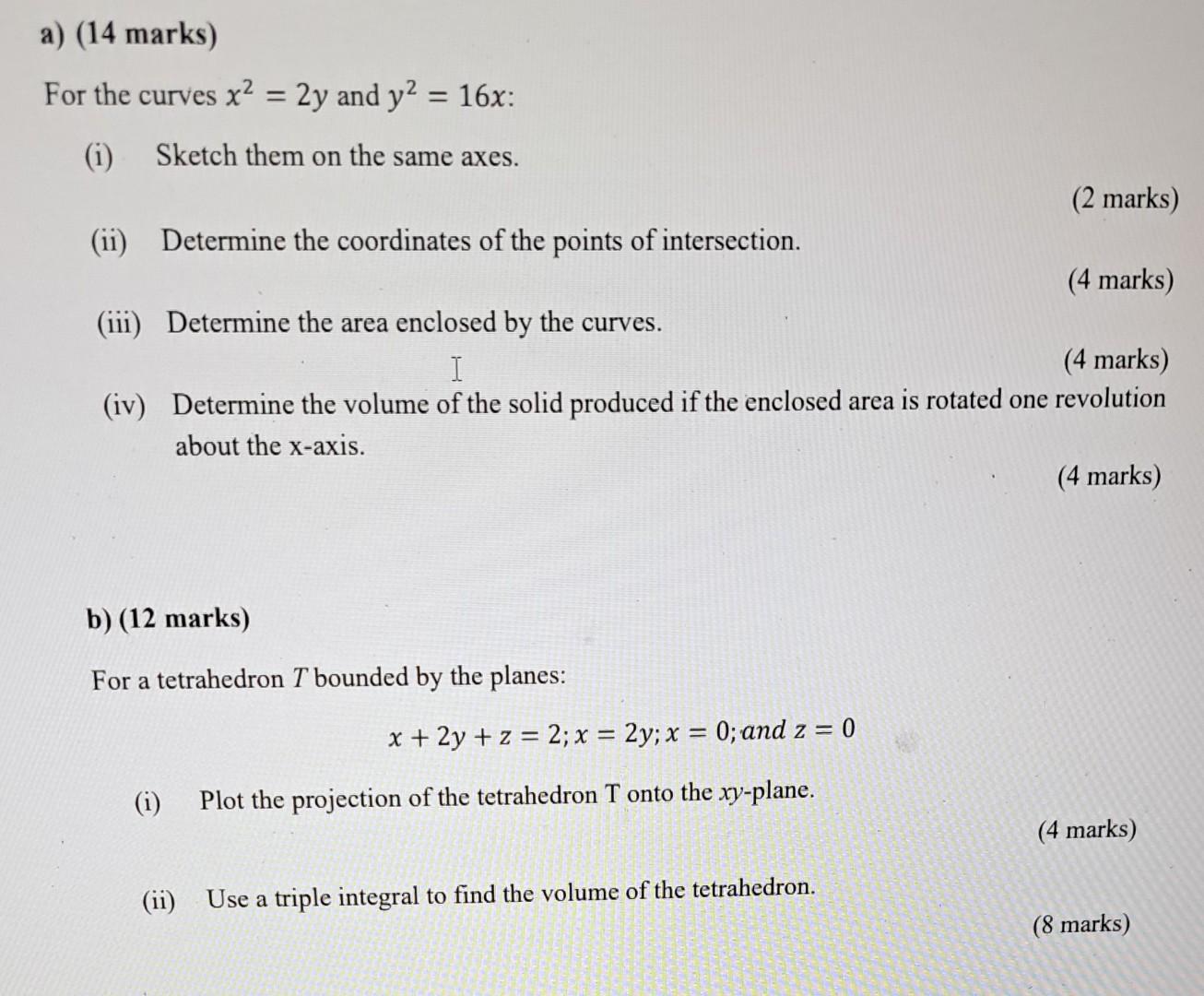 Solved a) (14 marks) For the curves x2=2y and y2=16x : (i) | Chegg.com
