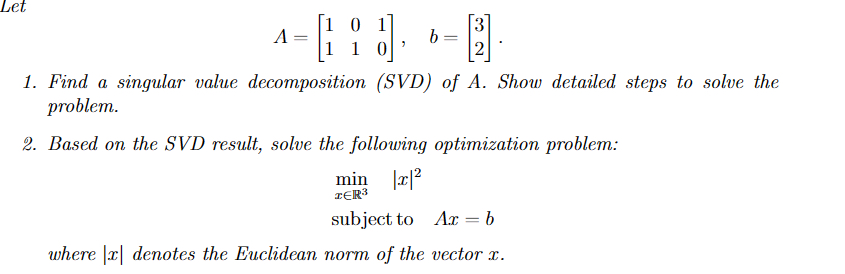 Solved A=[101110],b=[32]Find a singular value decomposition | Chegg.com