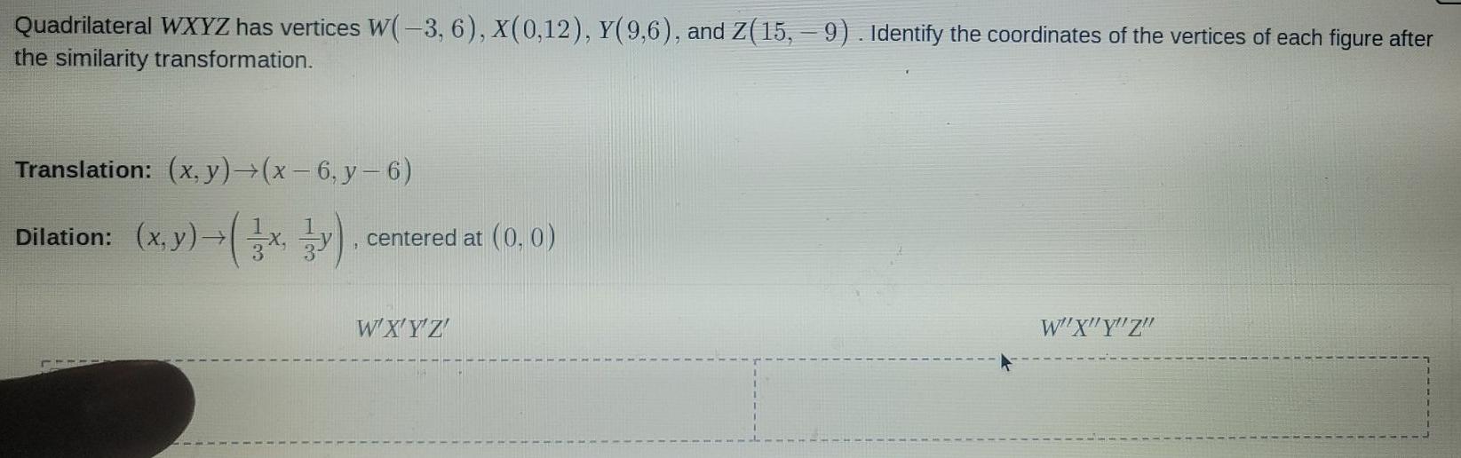 Solved Quadrilateral WXYZ has vertices W(-3, 6), X(0,12), | Chegg.com