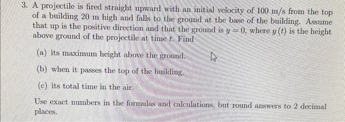 Solved 3. A projectile is fired straight upward with an | Chegg.com