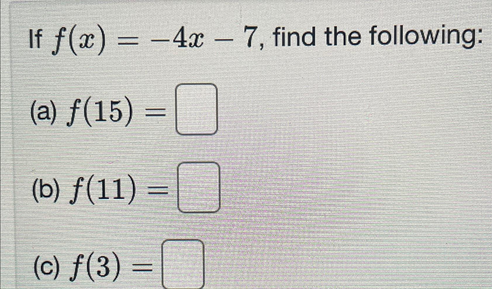 Solved If f(x)=-4x-7, ﻿find the | Chegg.com