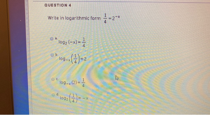 Solved QUESTION 4 Write in logarithmic form 3 -2-* N " log2 | Chegg.com
