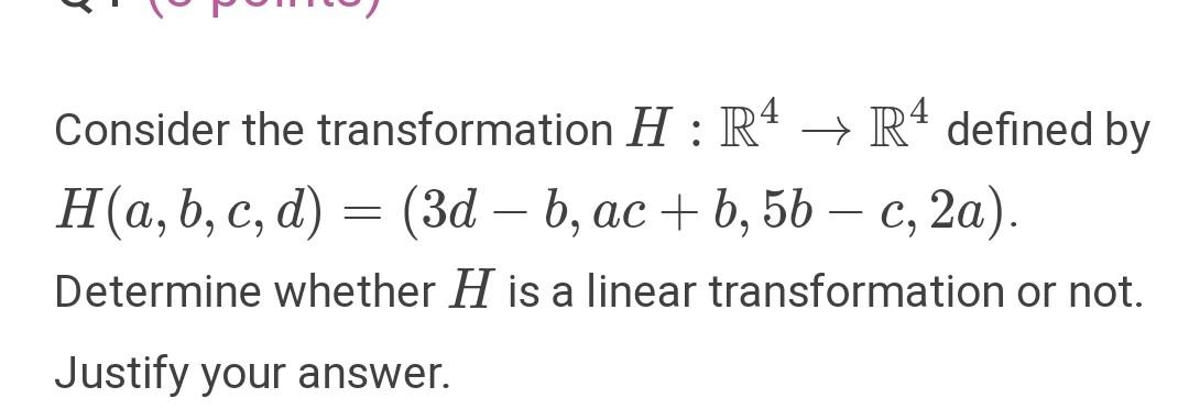 Solved Consider the transformation H : R4 → R4 defined by | Chegg.com
