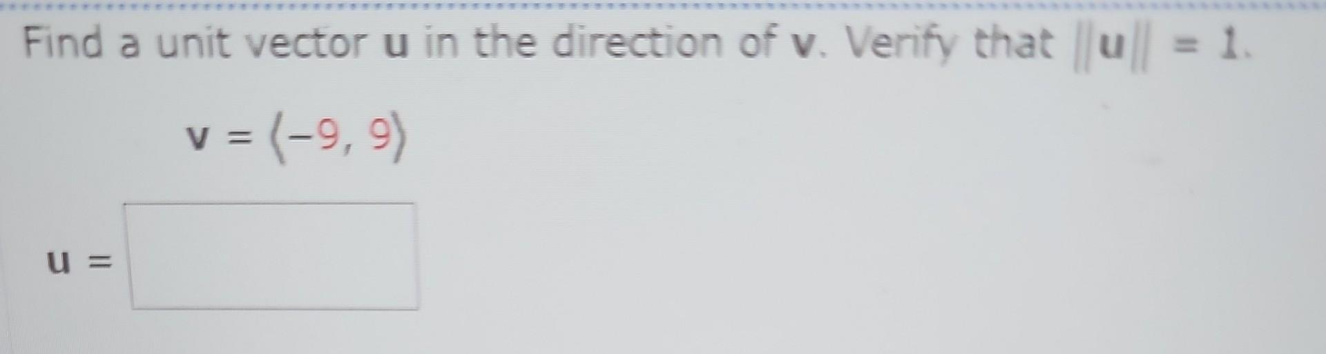 Solved Find a unit vector u in the direction of v. Verify | Chegg.com