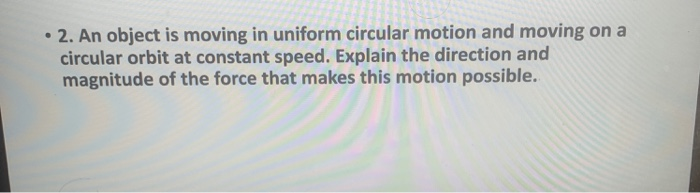Solved . 2. An object is moving in uniform circular motion | Chegg.com
