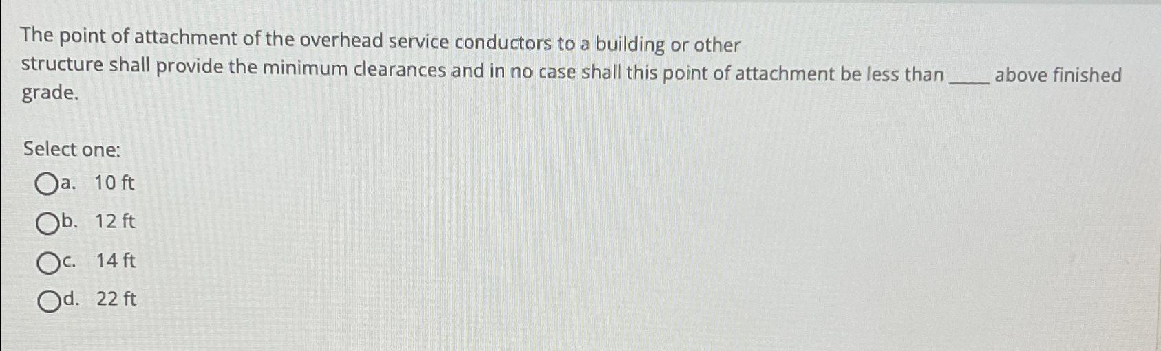 Solved The point of attachment of the overhead service | Chegg.com