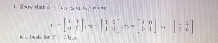 Solved 1. Show that $ = {V1, V2, V3, Vn} where 1 1 VI 0 0 is | Chegg.com