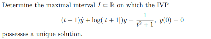 Solved Determine the maximal interval IsubR on which the | Chegg.com
