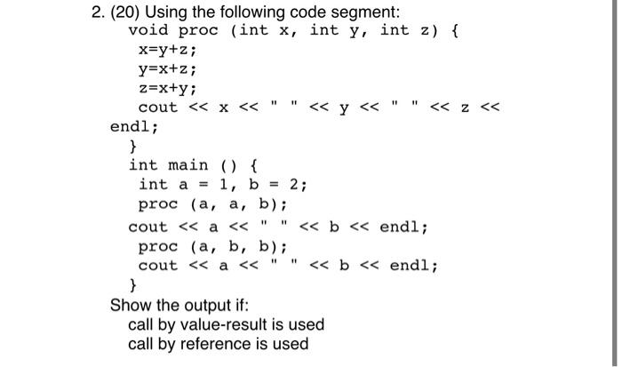 Solved 2. (20) Using the following code segment: void proc | Chegg.com