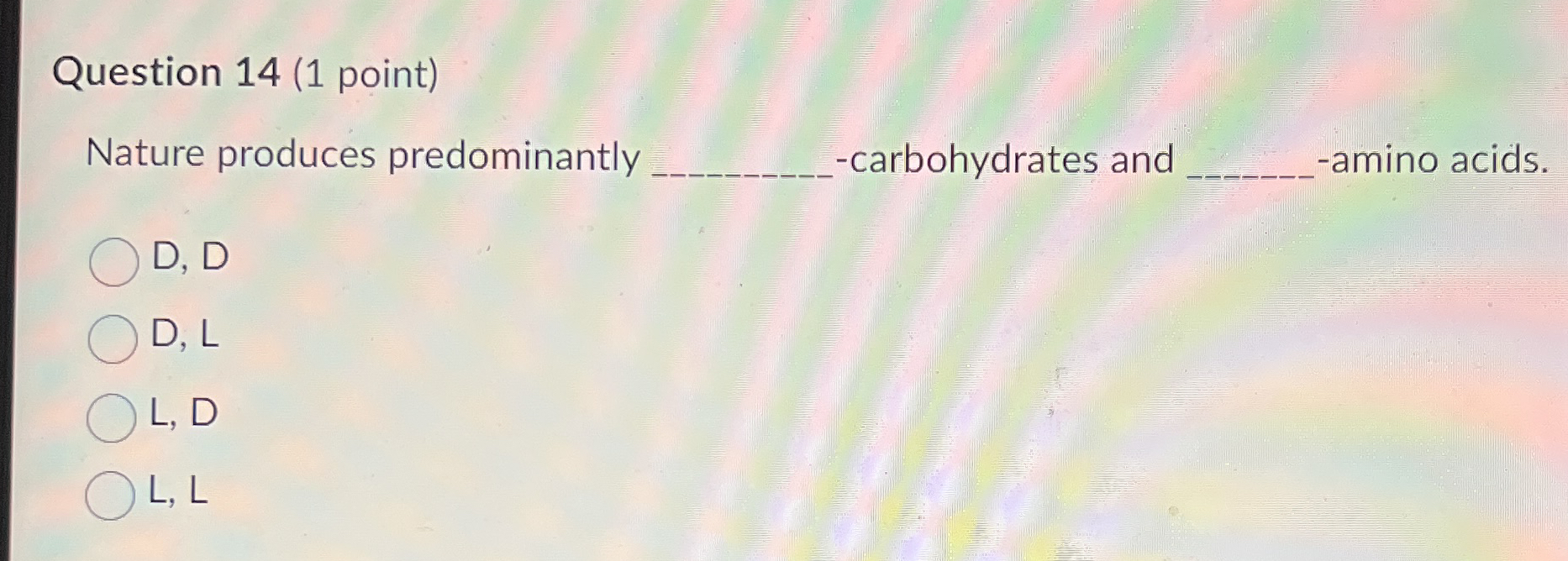 Solved Question 14 (1 ﻿point)Nature produces | Chegg.com
