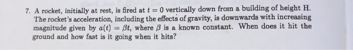 Solved 7. A rocket, initially at rest, is fired at t = 0 | Chegg.com