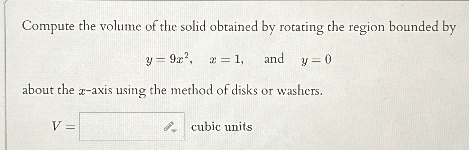 Solved Compute the volume of the solid obtained by rotating | Chegg.com